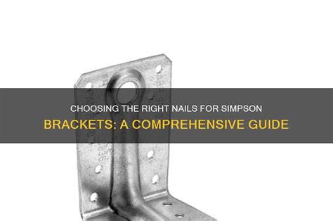 Choosing The Right Nails For Simpson Brackets A Comprehensive Guide