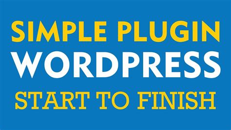 Simple WordPress Plugin Development Start To Finish