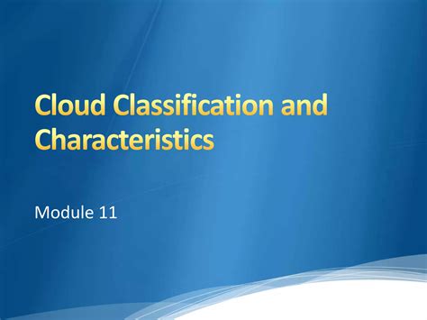 Cloud Classification And Characteristics Pptx