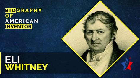 Eli Whitney Short Biography Father Of American Technology Youtube