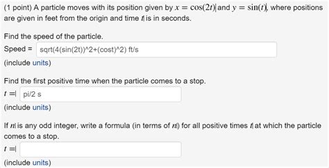 Solved A Particle Moves With Its Position Given By X Chegg