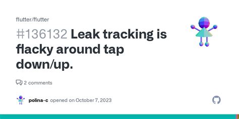 Leak Tracking Is Flacky Around Tap Down Up Issue Flutter Flutter GitHub