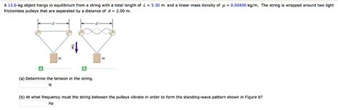 Solved A 126 Kg Object Hangs In Equilibrium From String With Total