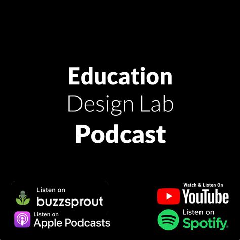The Education Design Lab Podcast Podchaser