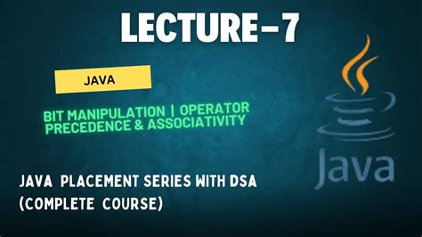 Bit Manipulation Operator Precedence And Associativity Java Placement Series With Dsa Youtube