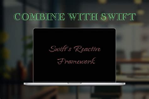 Understanding Combine In Swift Publishers Subscribers And Operators Explained By Monu
