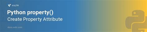Python Property Create Property Attribute Vultr Docs