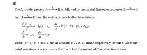 Solved The First Order Process A→k1b ﻿is Followed By The