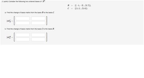 Solved 1 Point Consider The Following Two Ordered Bases Of