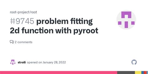 Problem Fitting 2d Function With Pyroot · Issue 9745 · Root Projectroot · Github