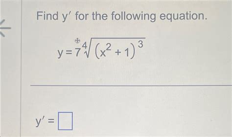 Solved Find Y ﻿for The Following Equationy7x2134y