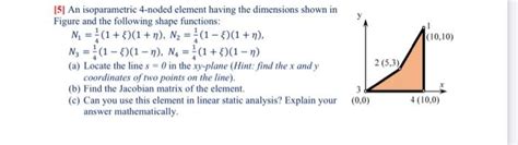 Solved An Isoparametric Noded Element Having The Chegg