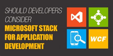 Reasons Why You Should Consider Microsoft Stack For App Development
