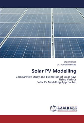 Solar PV Modelling Comparative Study And Estimation Of Solar Rays Using VariousSolar PV