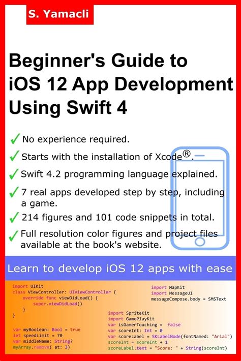 Beginners Guide To Ios 12 App Development Using Swift 4 Xcode Swift And App Design