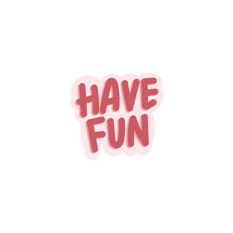 Premium Vector Have Fun Lettering Sticker