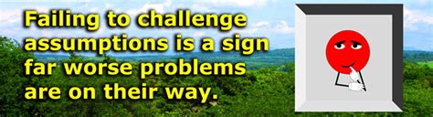 3 Common Examples Of Challenging Assumptions At Work