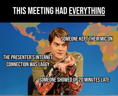 Department Meeting Memes 60 Funny Meeting Memes To Make Boring
