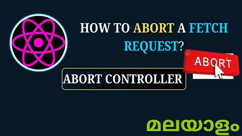 The Power Of Abortcontroller In React Ln മലയാളം Abort Controller