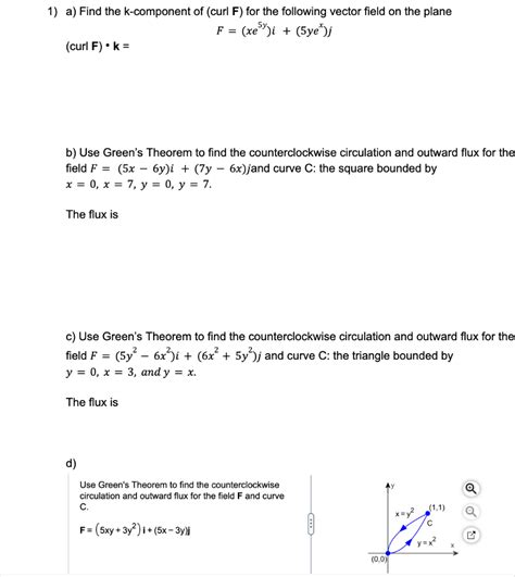 Solved Curl F ⋅k F Xe5y I 5yex J B Use Greens