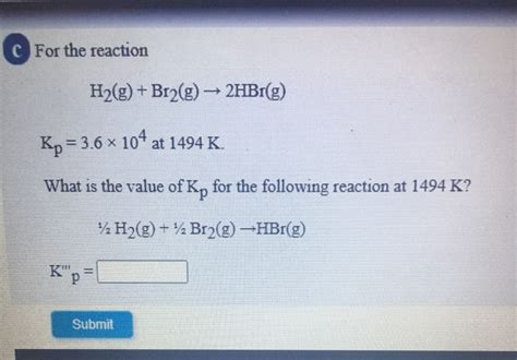 Solved For The Reaction H2 G Br2 G → 2hbr G Kp 3 6 X