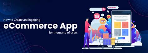 How To Create An Engaging Ecommerce App For Thousands Of Users