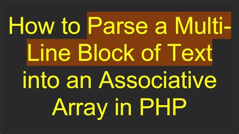 How To Parse A Multi Line Block Of Text Into An Associative Array In Php Youtube