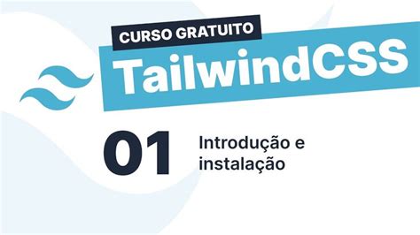 Curso Gratuito Tailwind Css 1 Introdução E Instalação Youtube Youtube Music Content