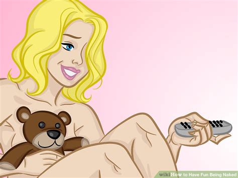 Ways To Have Fun Being Naked WikiHow