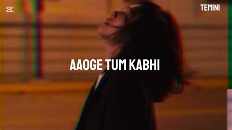 Aaoge Tum Kabhi - The Local Train (Lyrics) - YouTube