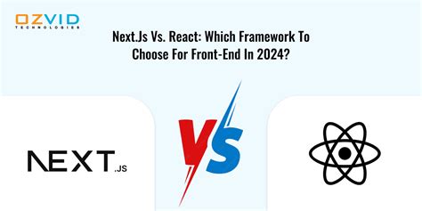 Next Js Vs React Which Framework To Choose For Front End In 2024