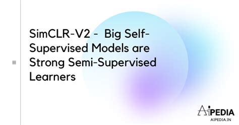 Simclr V2 — Big Self Supervised Models Are Strong Semi Supervised Learners By Rittika Sur Medium