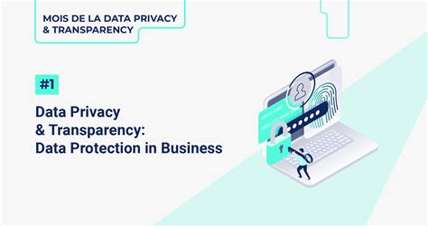 Data Privacy And Transparency Data Protection In Business Le Blog De Cellenza