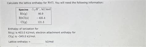 solved calculate the lattice enthalpy for rbcl you will