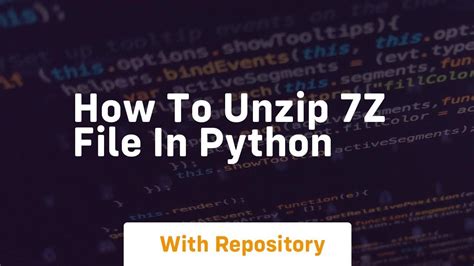 How To Unzip Z File In Python YouTube
