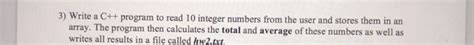Solved 3 Write A C Program To Read 10 Integer Numbers