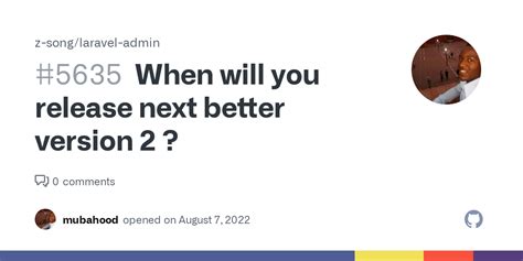 When Will You Release Next Better Version 2 · Issue 5635 · Z Song