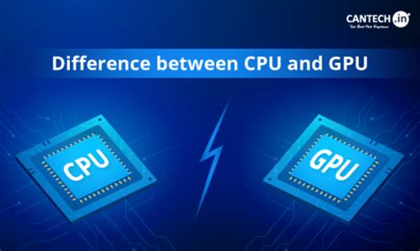 CPU Vs GPU Difference Between CPU And GPU Explained