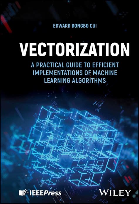 Vectorization A Practical Guide To Efficient Implementations Of Machine Learning Algorithms