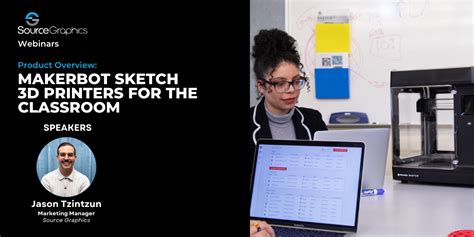 Webinar Makerbot Sketch 3d Printers For The Classroom Source Graphics