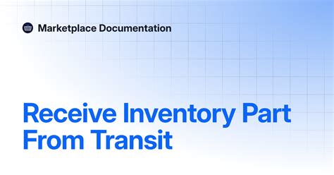 Receive Inventory Part From Transit Marketplace Documentation