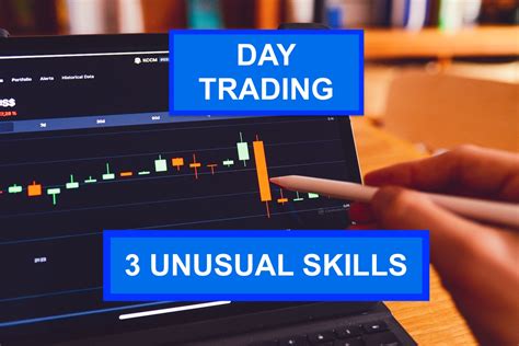 3 Unusual Skills To Boost Day Trading