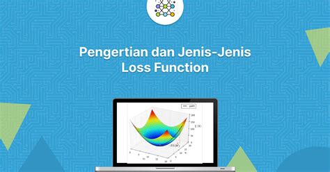 Mengenal 6 Jenis Loss Function Pada Machine Learning Trivusi
