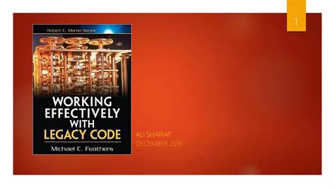 Working Effectively With Legacy Codes Ppt