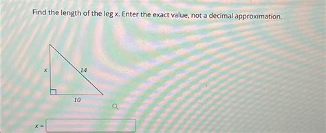 Solved Find The Length Of The Leg X Enter The Exact Value Chegg Com