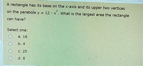 solved a rectangle has its base on the x axis and its upper two