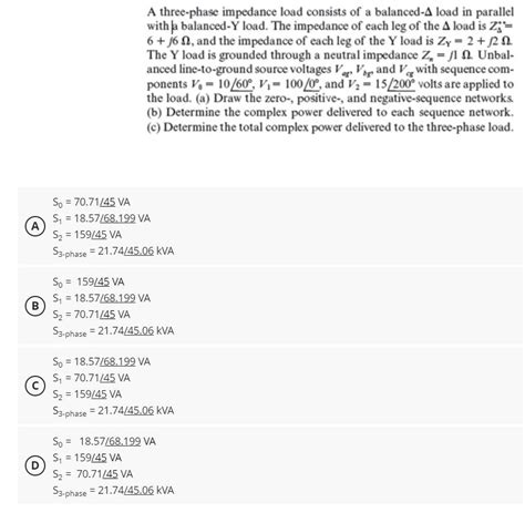 Solved A Three Phase Impedance Load Consists Of A Balanced A