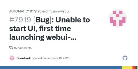 Bug Unable To Start Ui First Time Launching Webui Userbat · Issue 7919 · Automatic1111