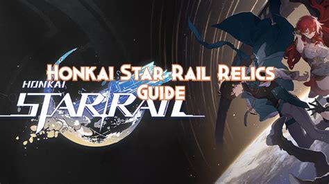 Honkai Star Rail Relics Guide - Pillar Of Gaming