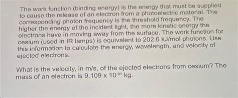 Solved The Work Function Binding Energy Is The Energy That Chegg Com